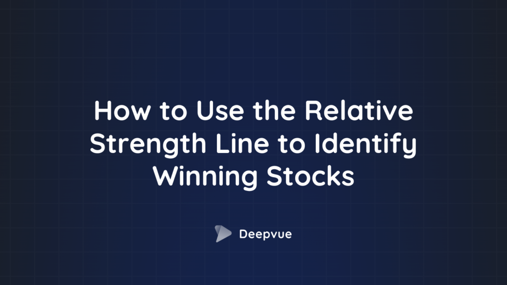 How to Use the Relative Strength Line to Identify Winning Stocks | Deepvue