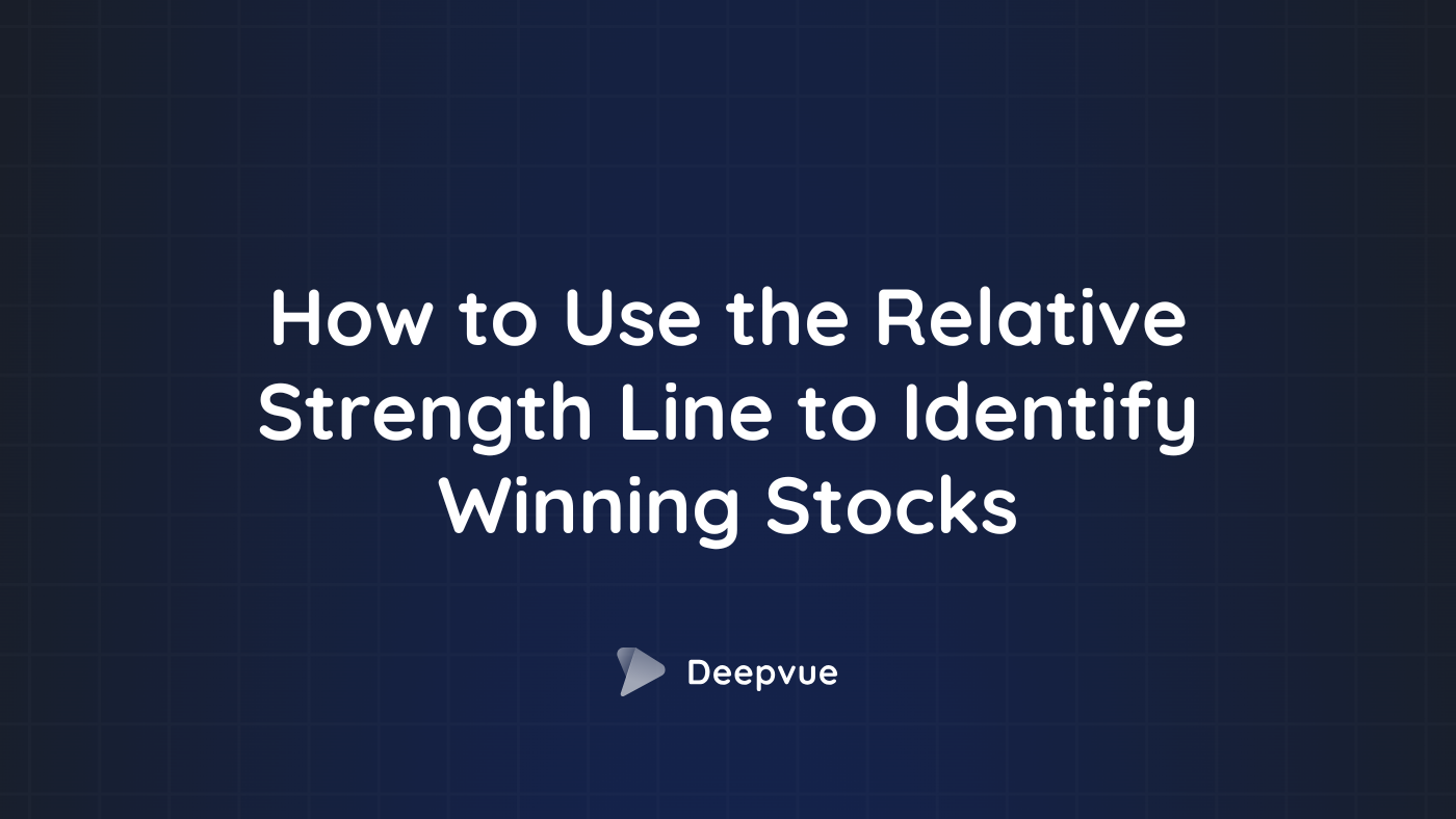 How to Use the Relative Strength Line to Identify Winning Stocks | Deepvue