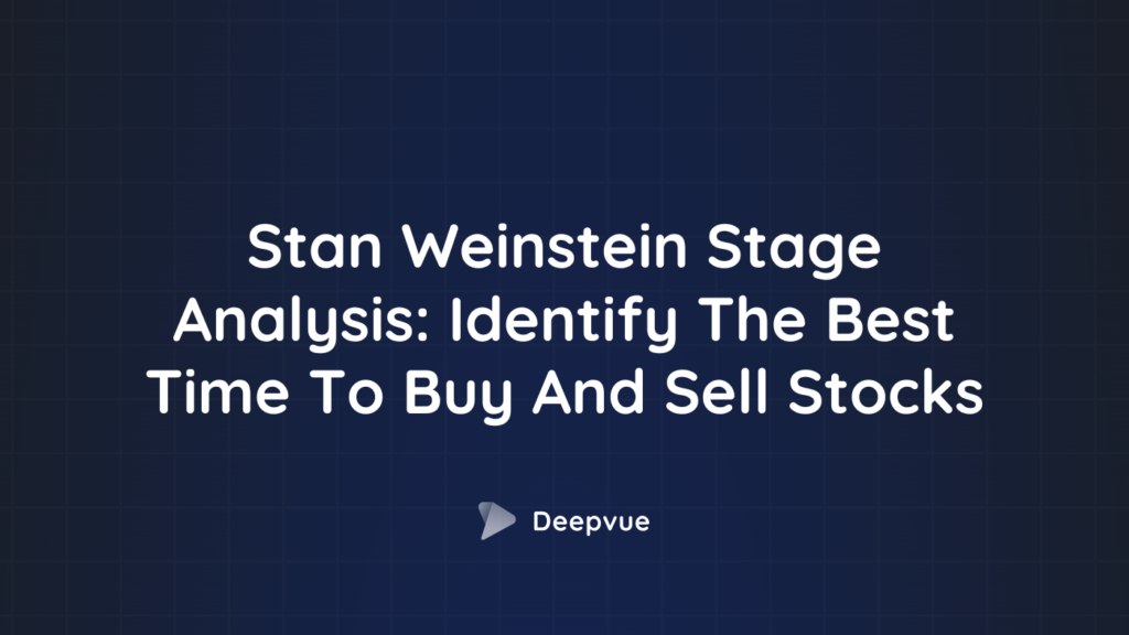 Stan Weinstein Stage Analysis: Identify The Best Time To Buy And Sell ...