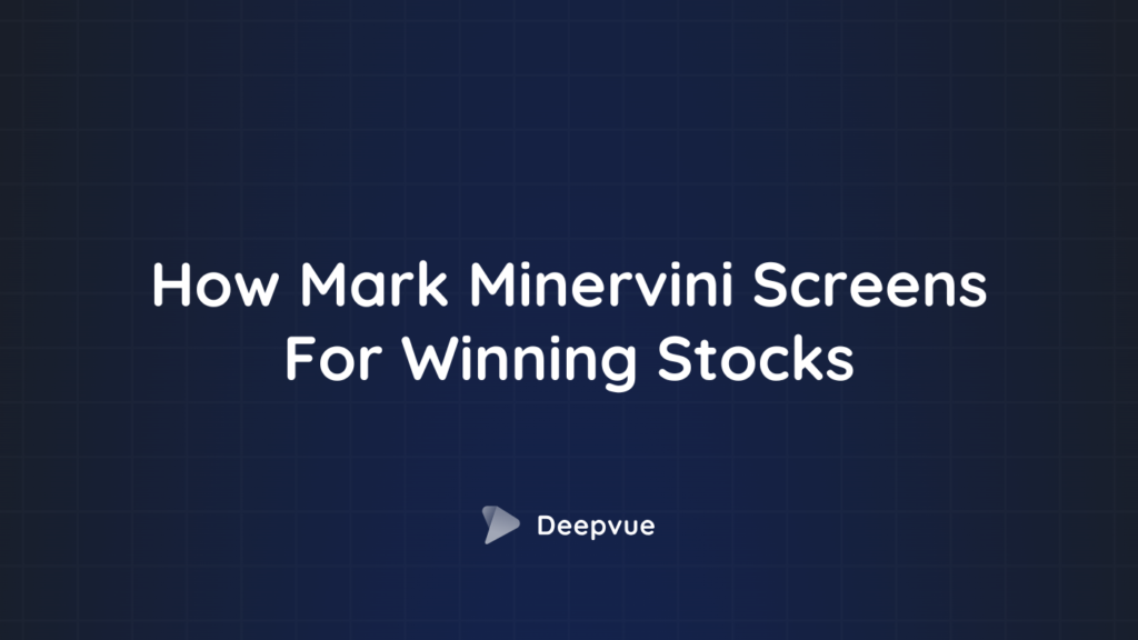 How Mark Minervini Screens For Winning Stocks | Deepvue
