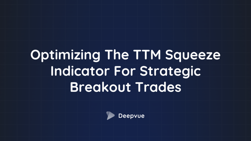 Optimizing The TTM Squeeze Indicator For Strategic Breakout Trades ...