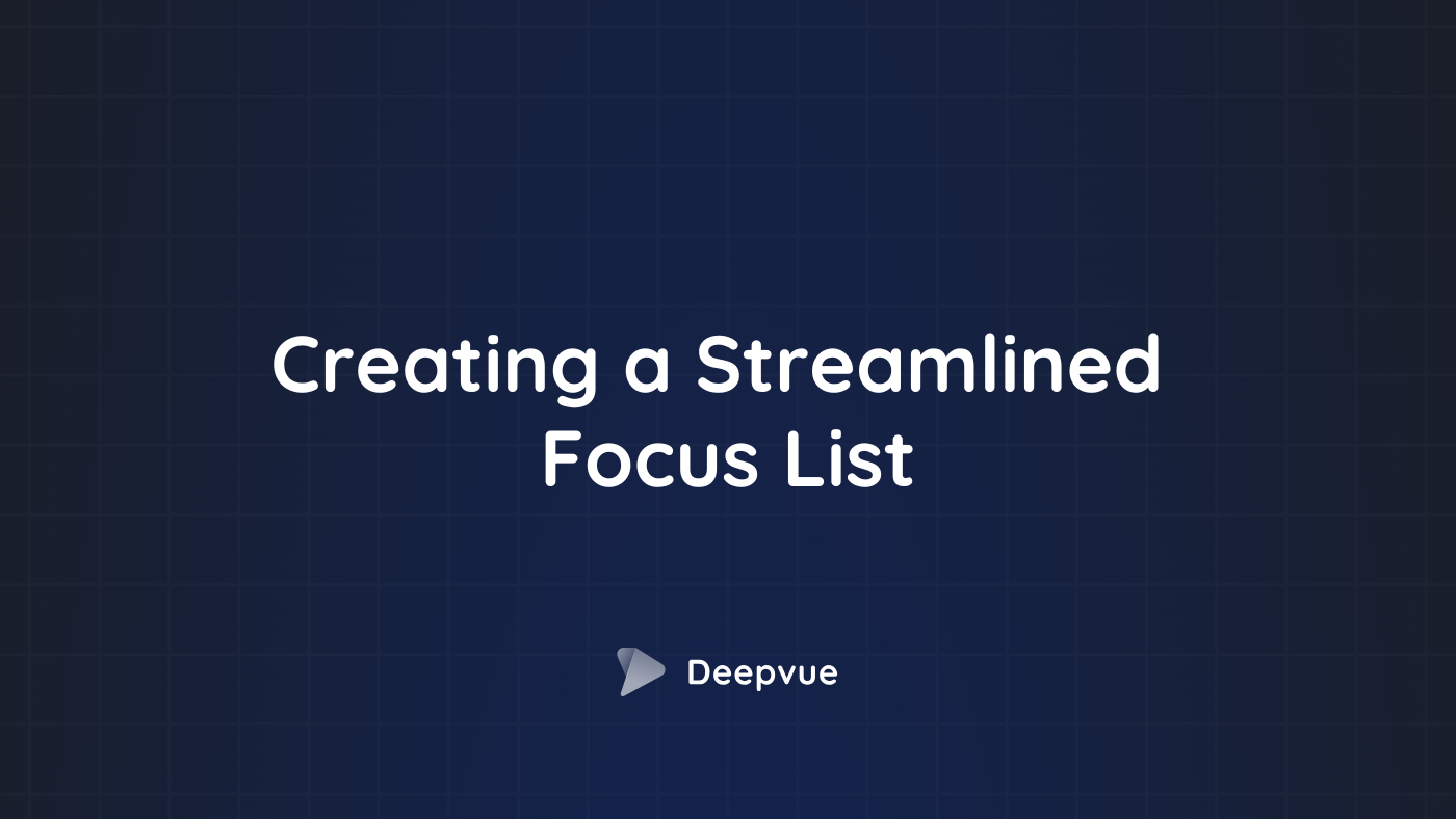 Creating a Streamlined Focus List To Zero In On Market Leaders | Deepvue