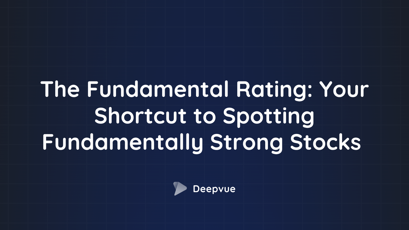 The Fundamental Rating: Your Shortcut to Spotting Fundamentally Strong ...