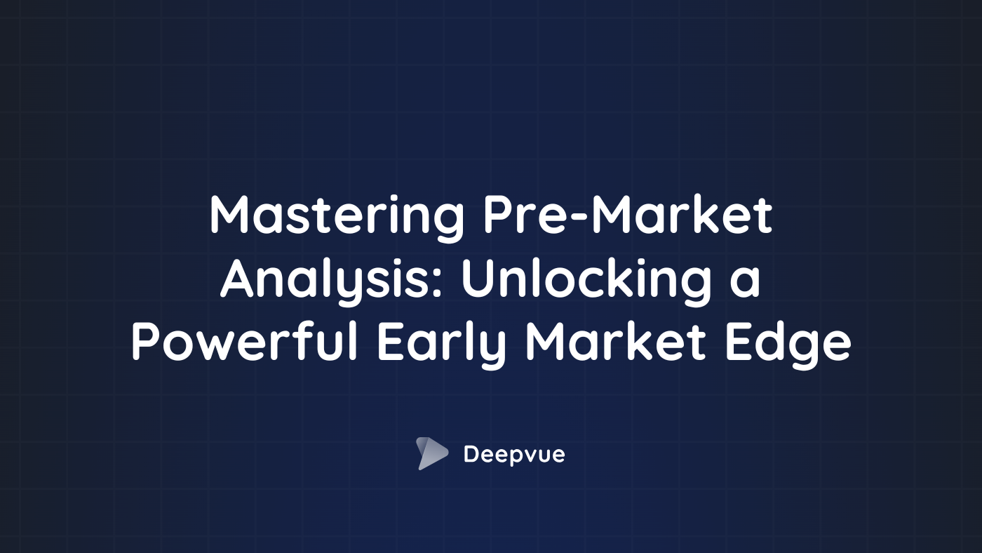 Mastering Pre-Market Analysis: Unlocking a Powerful Early Market Edge ...