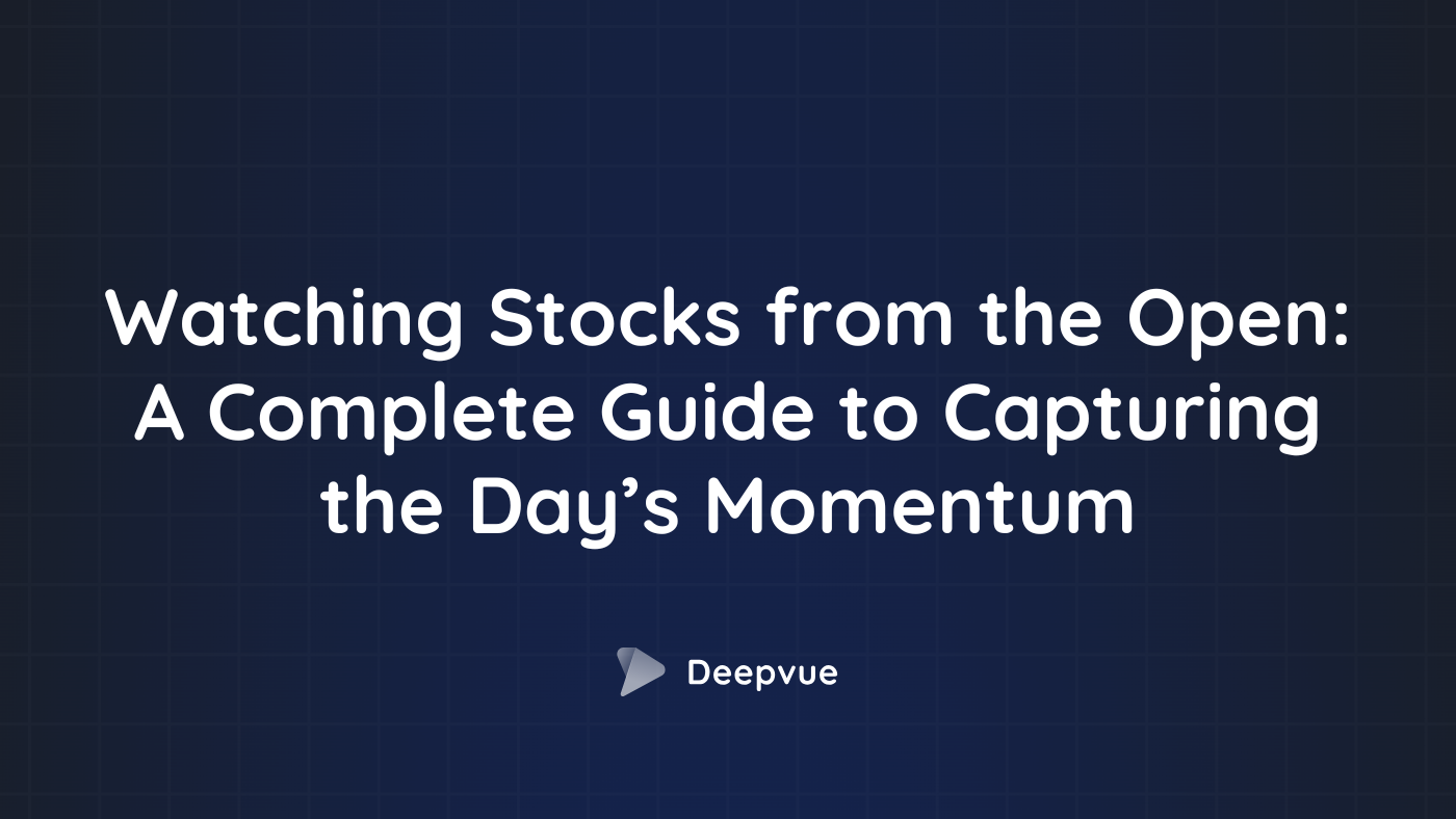 Watching Stocks from the Open: A Complete Guide to Capturing the Day’s ...