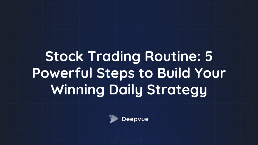 Stock Trading Routine: 5 Powerful Steps to Build Your Winning Daily ...