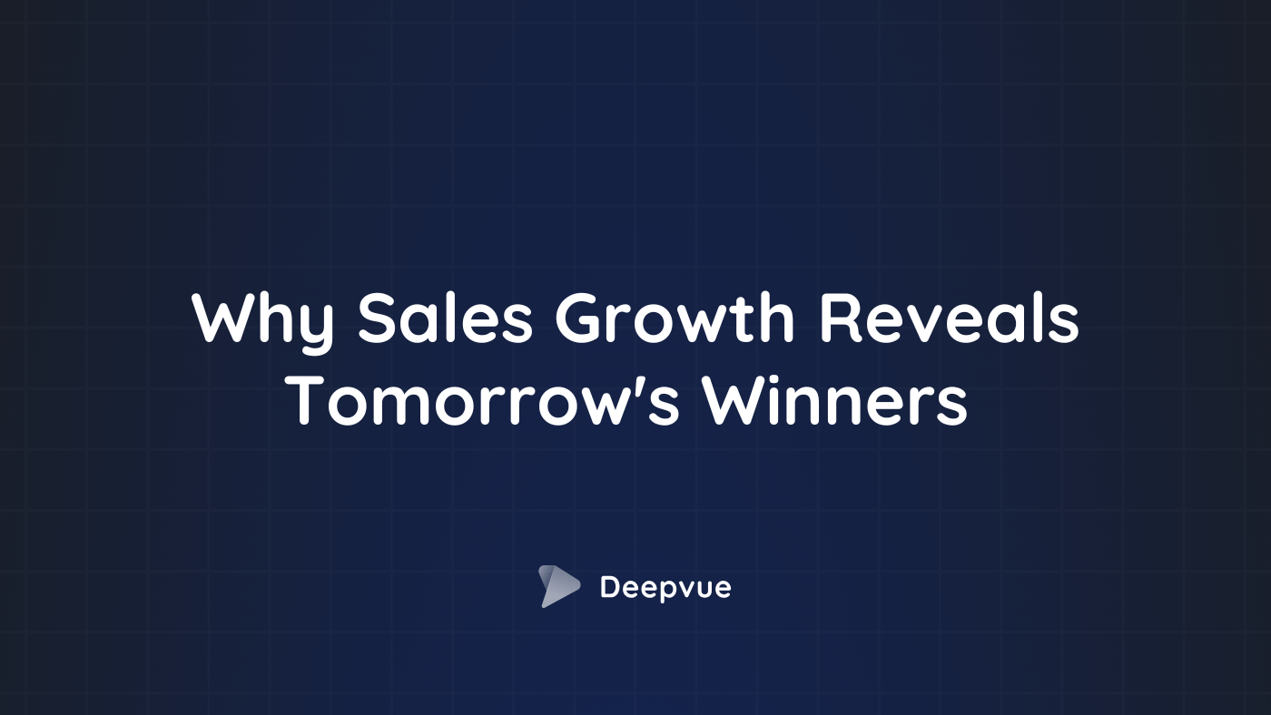 Why Sales Growth Reveals Tomorrow’s Winners | Deepvue