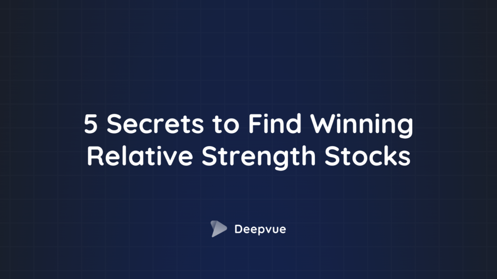 5 Secrets to Find Winning Relative Strength Stocks